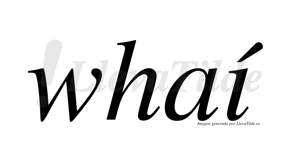 ¿Lleva tilde whaí? | LlevaTilde.es