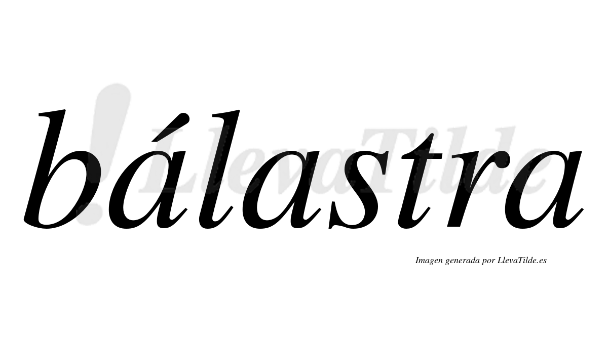 ¿Lleva tilde bálastra? | LlevaTilde.es