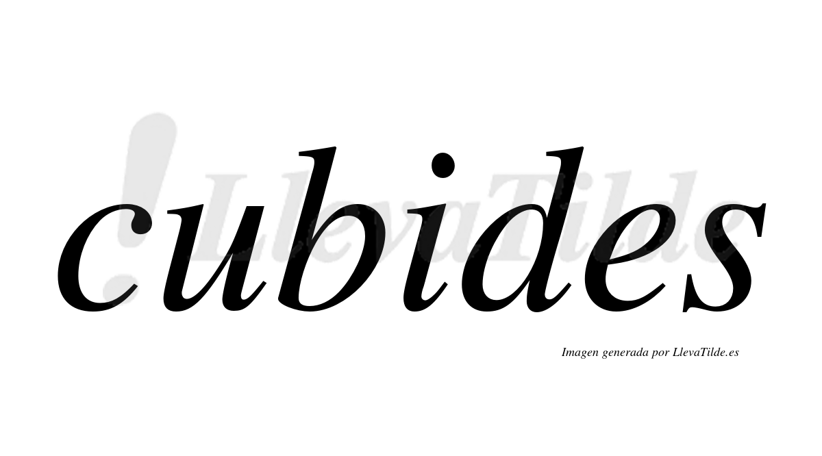 ¿Lleva tilde cubides? | LlevaTilde.es