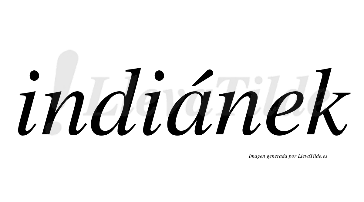 ¿Lleva tilde indiánek? | LlevaTilde.es