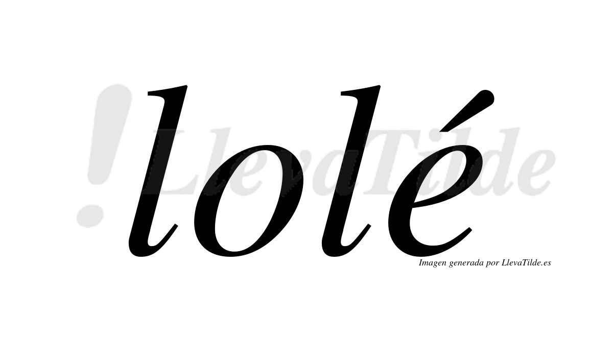 ¿Lleva tilde lolé? | LlevaTilde.es