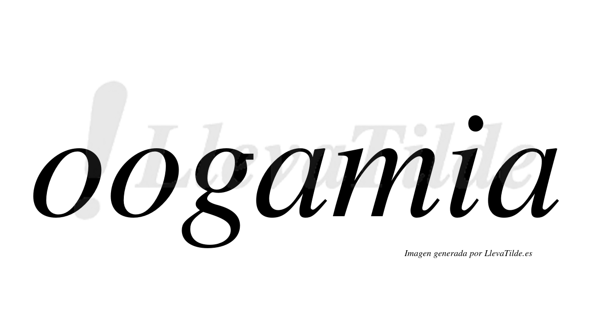 ¿Lleva tilde oogamia? | LlevaTilde.es