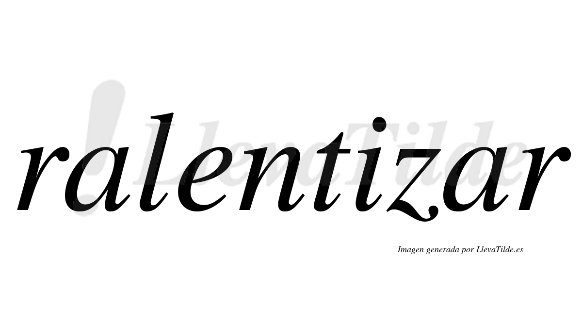 ¿Lleva tilde ralentizar? | LlevaTilde.es