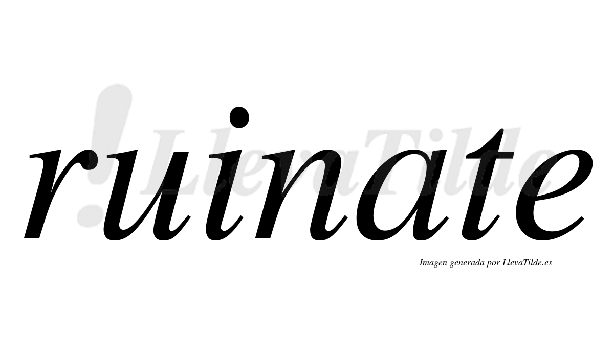 ¿Lleva tilde ruinate? | LlevaTilde.es