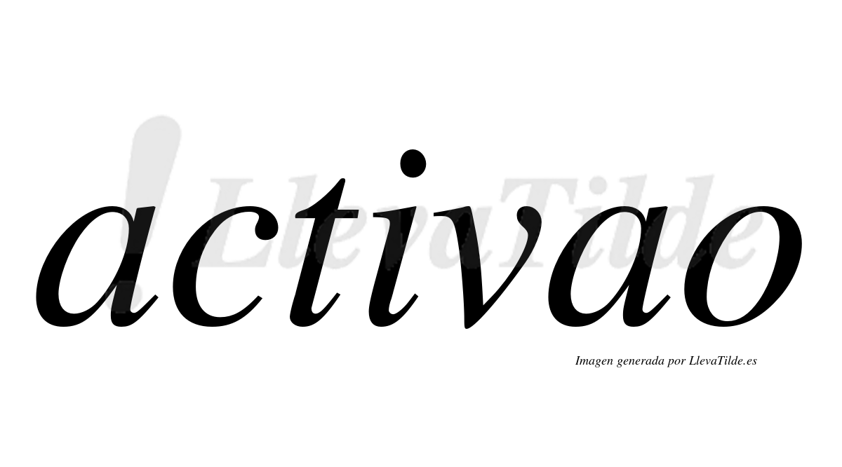 ¿Lleva tilde activao? | LlevaTilde.es