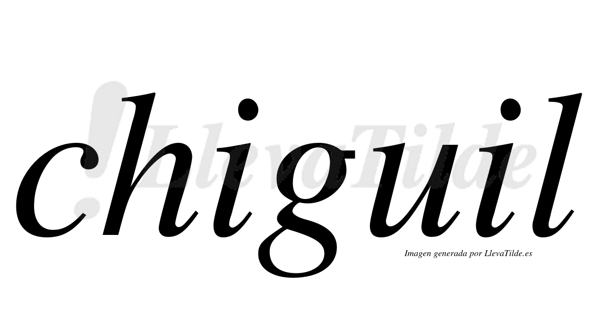 ¿Lleva tilde chiguil? | LlevaTilde.es