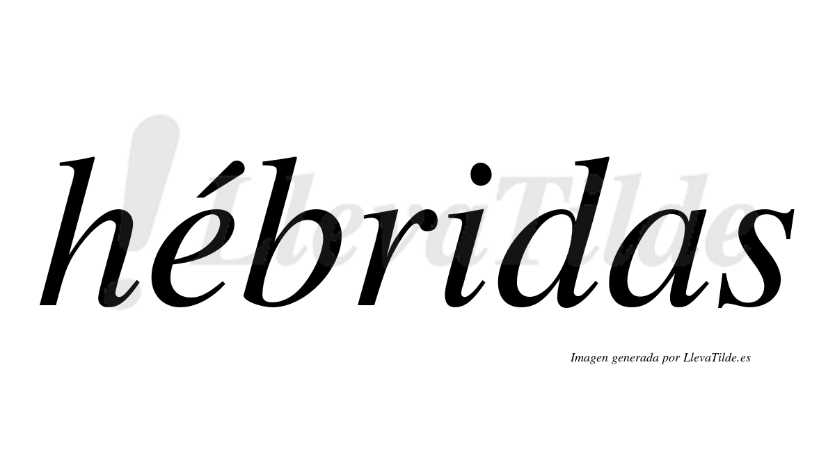 ¿Lleva tilde hébridas? | LlevaTilde.es