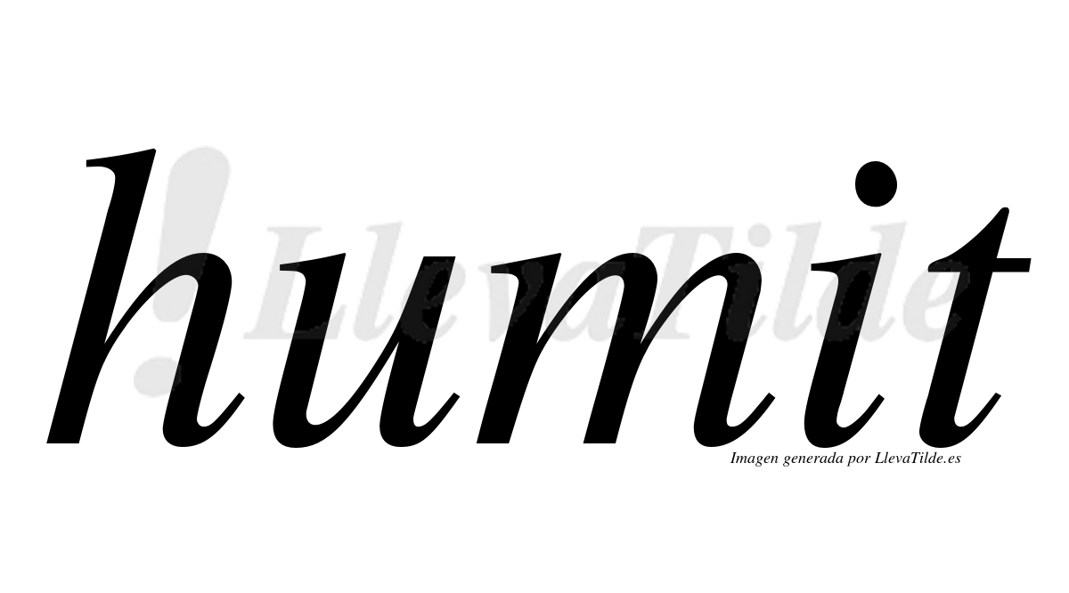 ¿Lleva tilde humit? | LlevaTilde.es