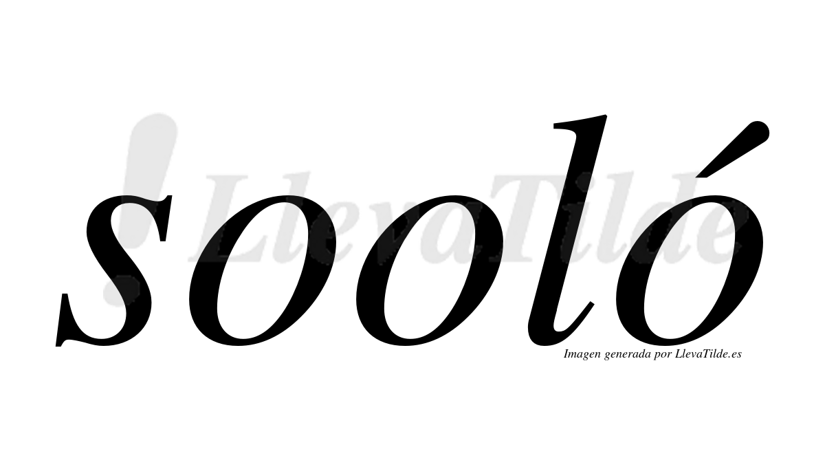 ¿Lleva tilde sooló? | LlevaTilde.es