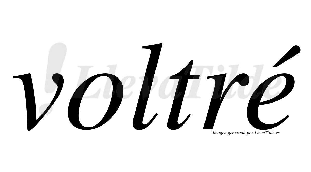 ¿Lleva tilde voltré? | LlevaTilde.es