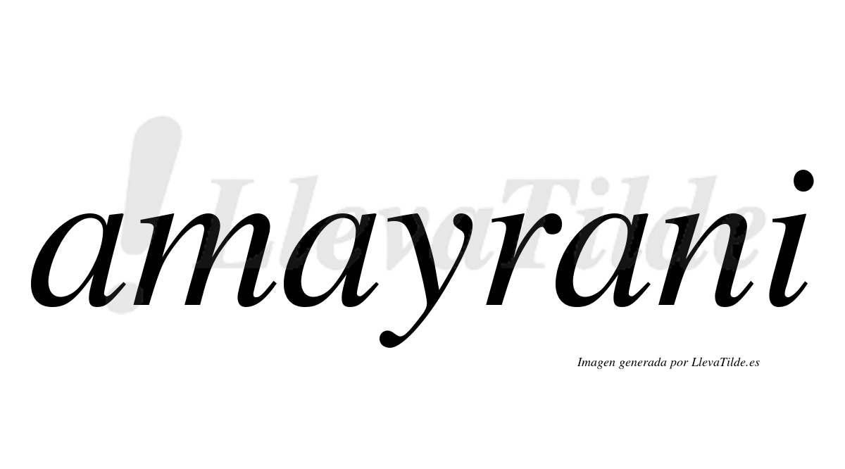 ¿Lleva tilde amayrani? | LlevaTilde.es