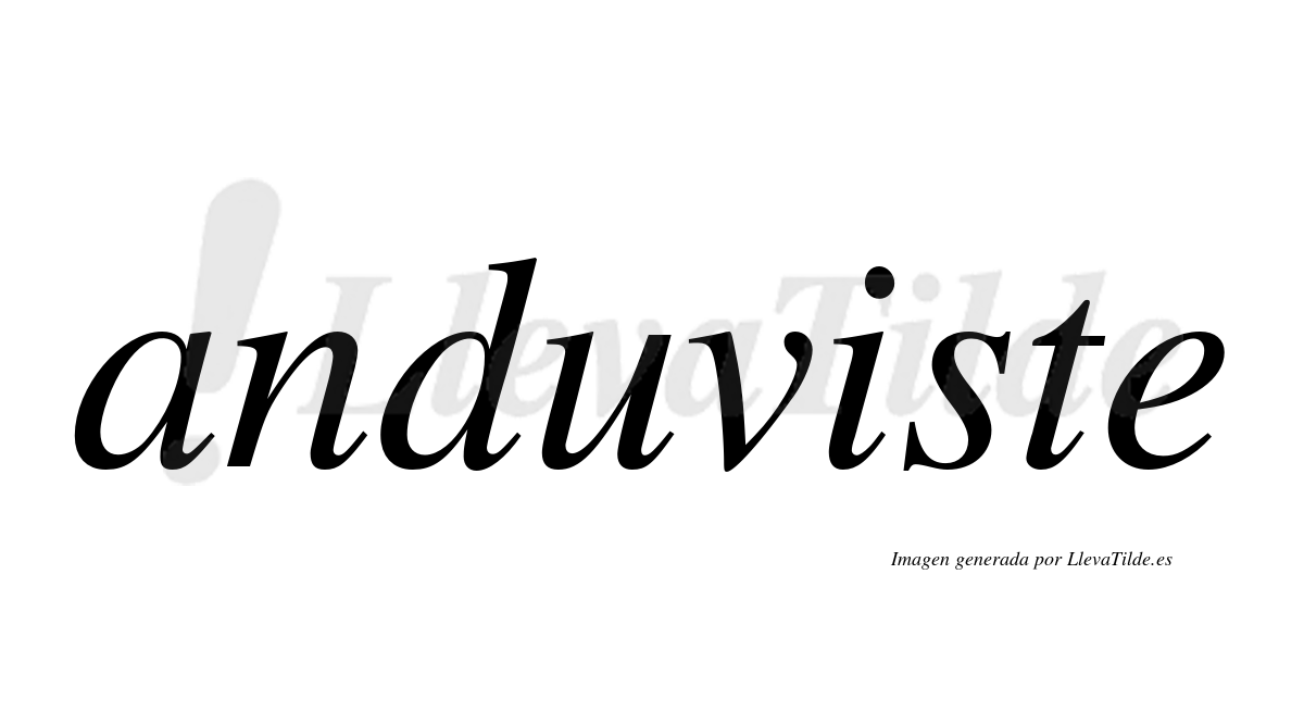 ¿Lleva tilde anduviste? | LlevaTilde.es