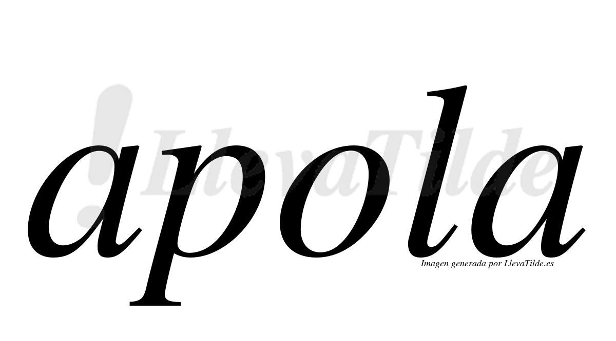 ¿Lleva tilde apola? | LlevaTilde.es