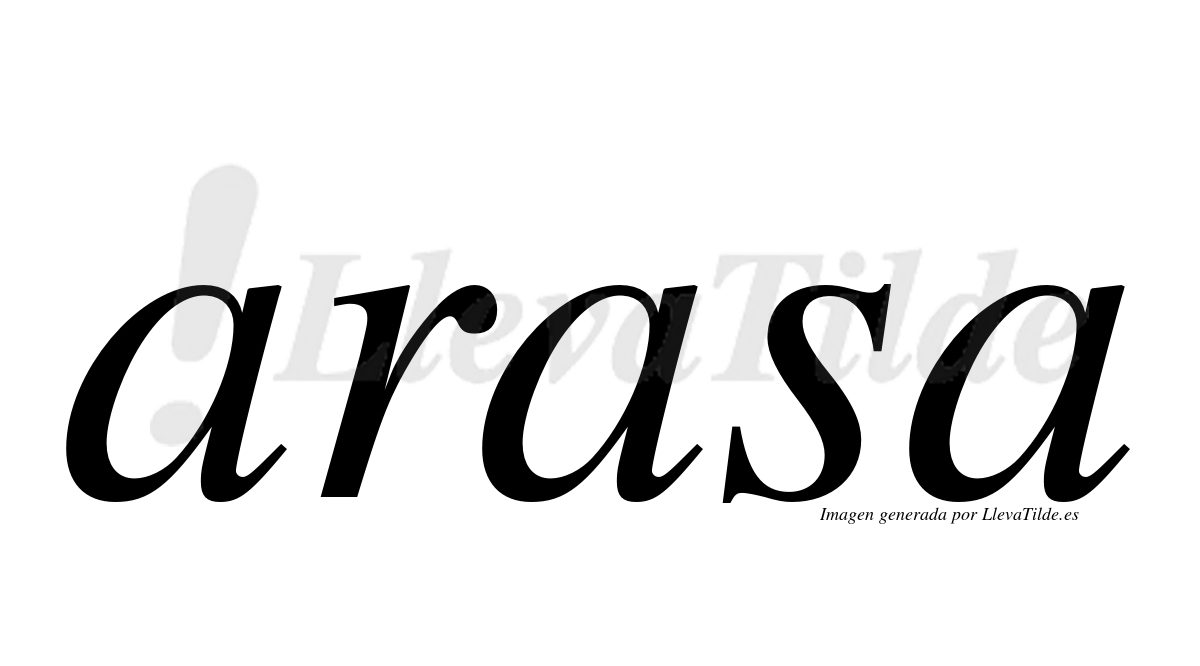 ¿Lleva tilde arasa? | LlevaTilde.es
