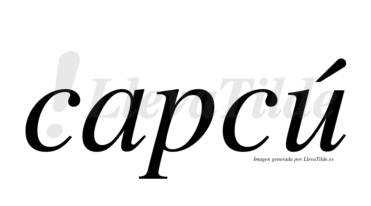 ¿Lleva tilde capcú? | LlevaTilde.es