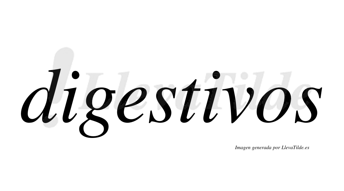 ¿Lleva tilde digestivos? | LlevaTilde.es