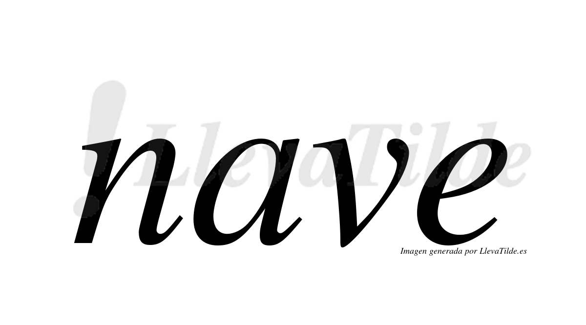 ¿Lleva tilde nave? | LlevaTilde.es