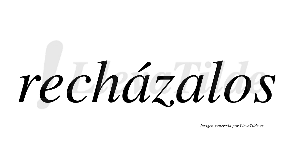 ¿Lleva tilde recházalos? | LlevaTilde.es