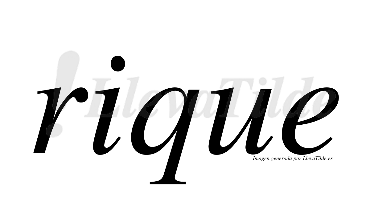 ¿Lleva tilde rique? | LlevaTilde.es