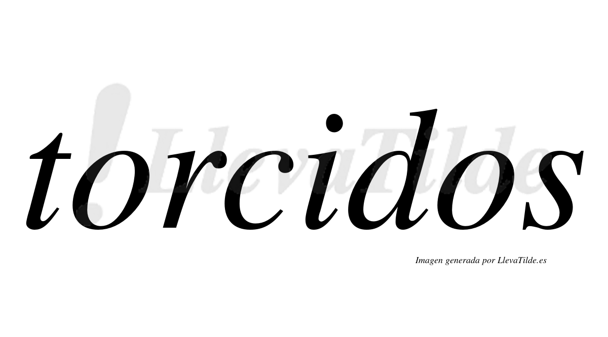 ¿Lleva tilde torcidos? | LlevaTilde.es