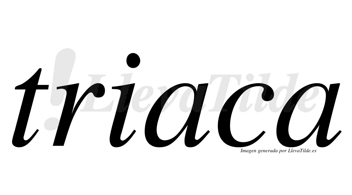 ¿Lleva tilde triaca? | LlevaTilde.es