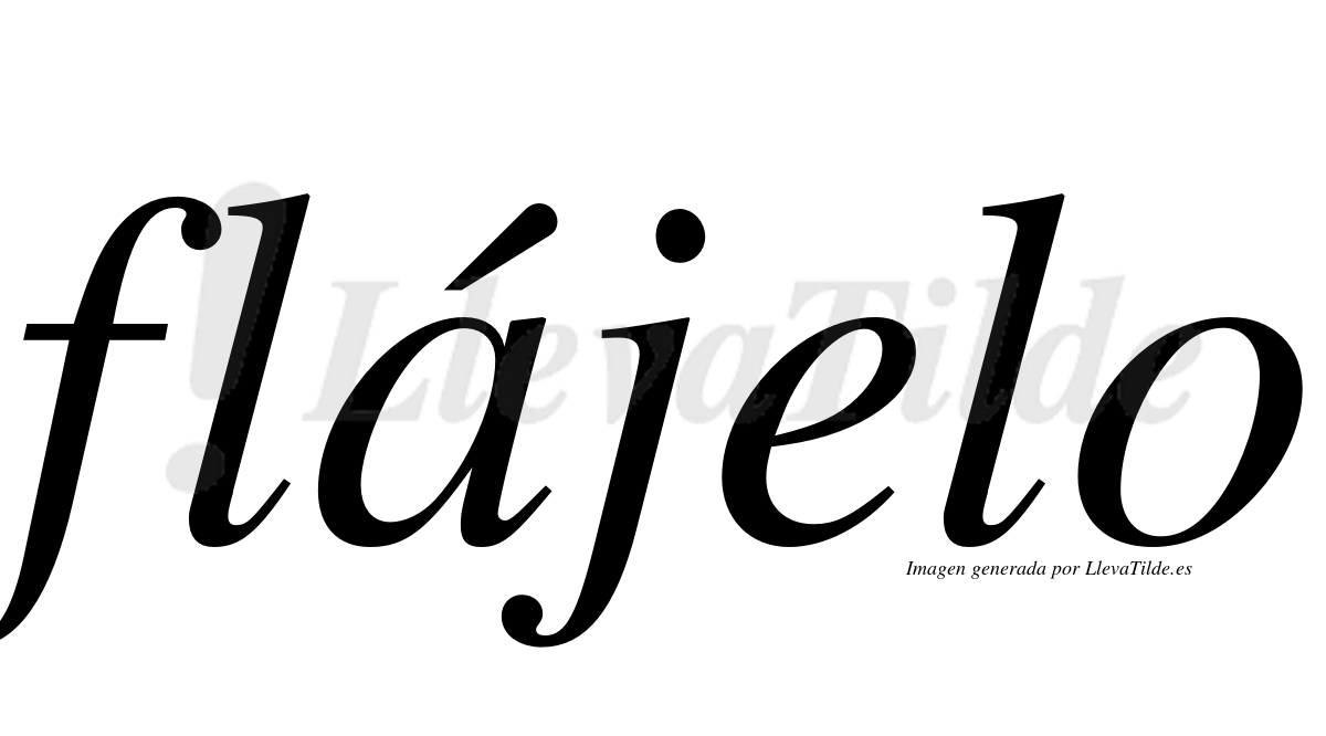 ¿Lleva tilde flájelo? | LlevaTilde.es