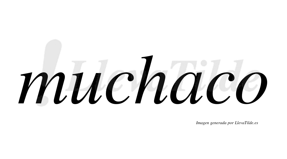 ¿Lleva tilde muchaco? | LlevaTilde.es