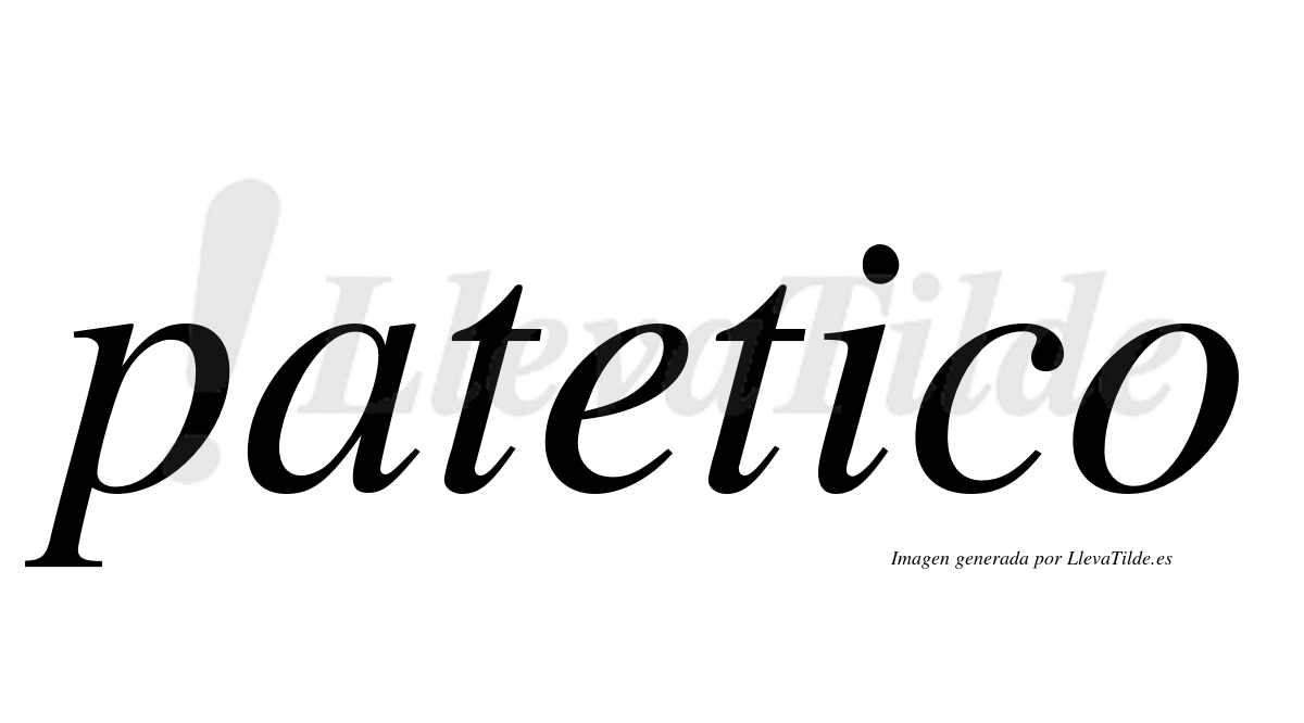 ¿Lleva tilde patetico? | LlevaTilde.es