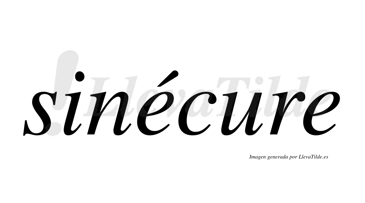 ¿Lleva tilde sinécure? | LlevaTilde.es