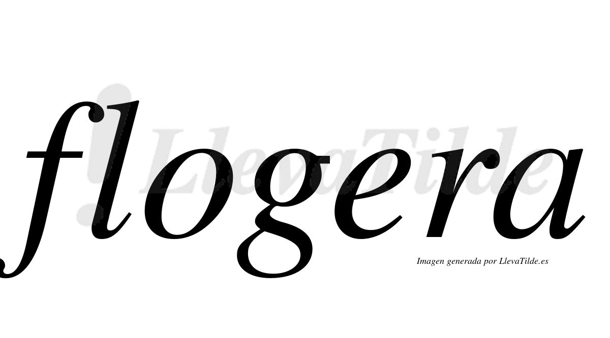 ¿Lleva tilde flogera? | LlevaTilde.es