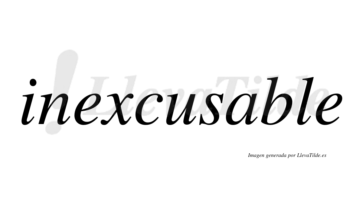 ¿Lleva tilde inexcusable? | LlevaTilde.es