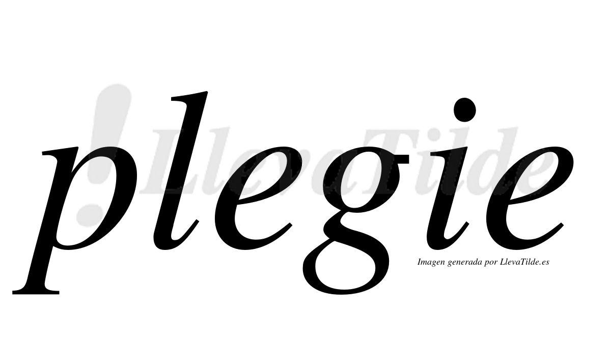 ¿Lleva tilde plegie? | LlevaTilde.es
