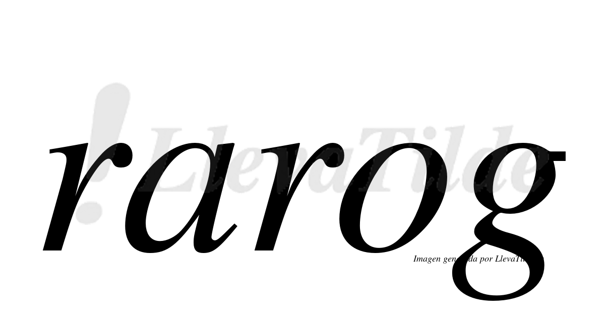 ¿Lleva tilde rarog? | LlevaTilde.es