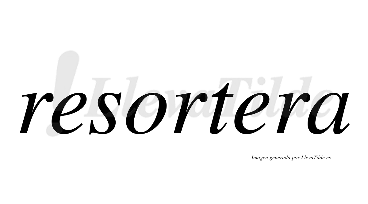 ¿Lleva tilde resortera? | LlevaTilde.es