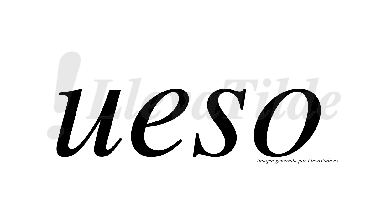¿Lleva tilde ueso? | LlevaTilde.es