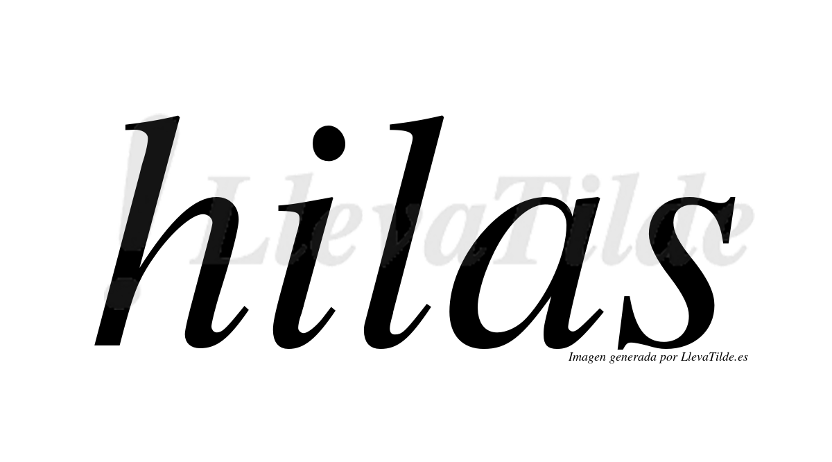 ¿Lleva tilde hilas? | LlevaTilde.es