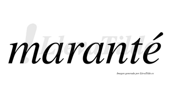 ¿Lleva tilde maranté? | LlevaTilde.es