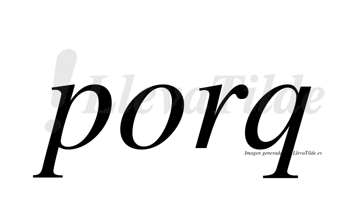 ¿Lleva tilde porq? | LlevaTilde.es