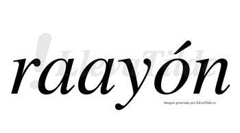 ¿Lleva tilde raayón? | LlevaTilde.es