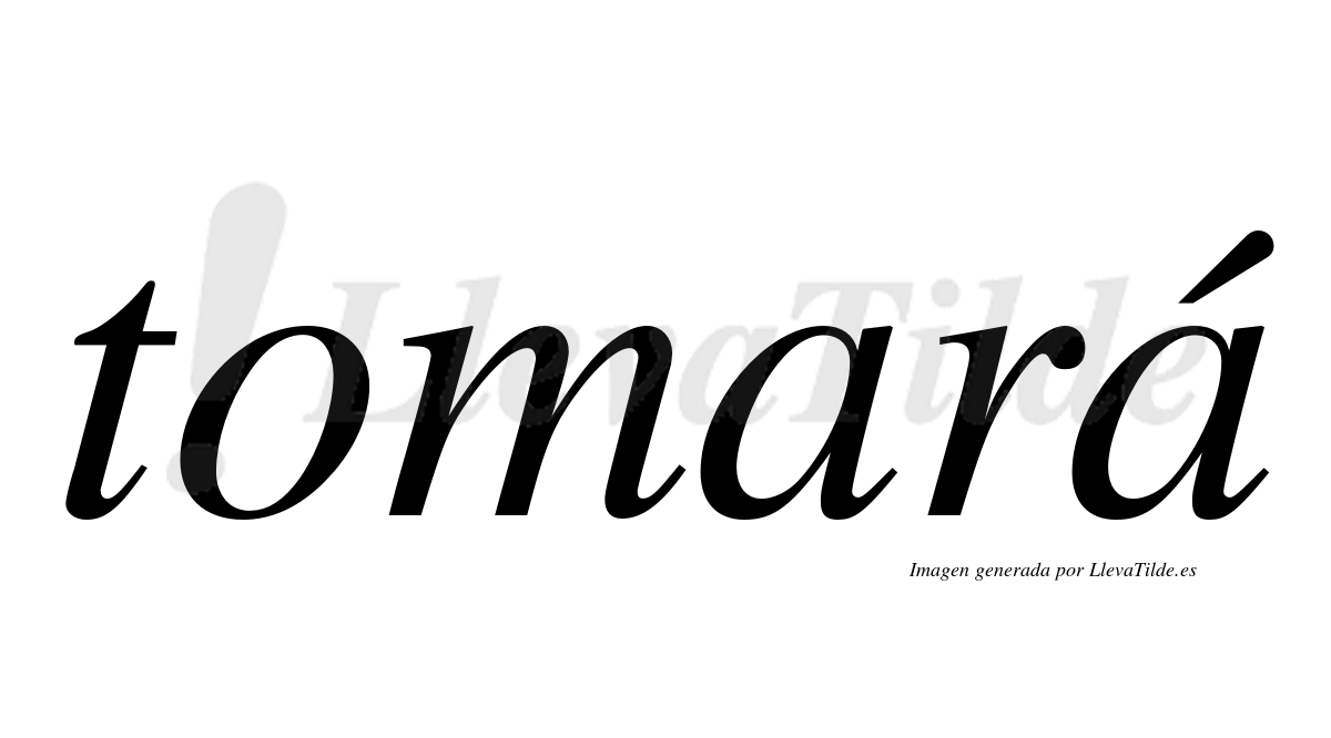 ¿Lleva tilde tomará? | LlevaTilde.es