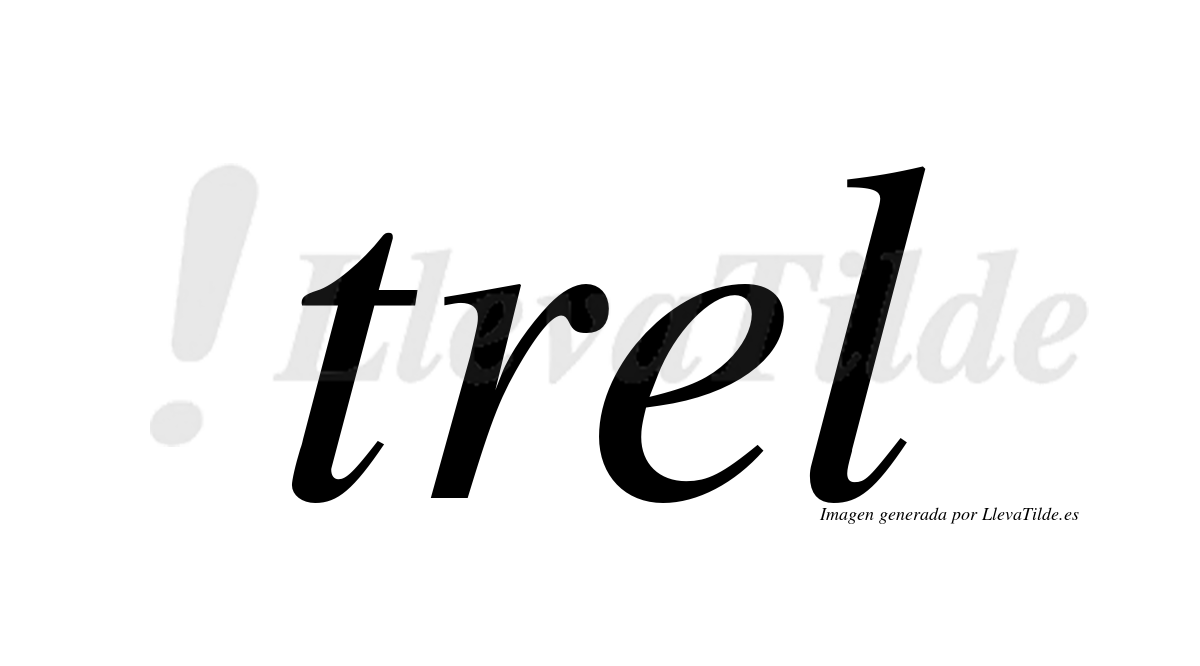 ¿Lleva tilde trel? | LlevaTilde.es