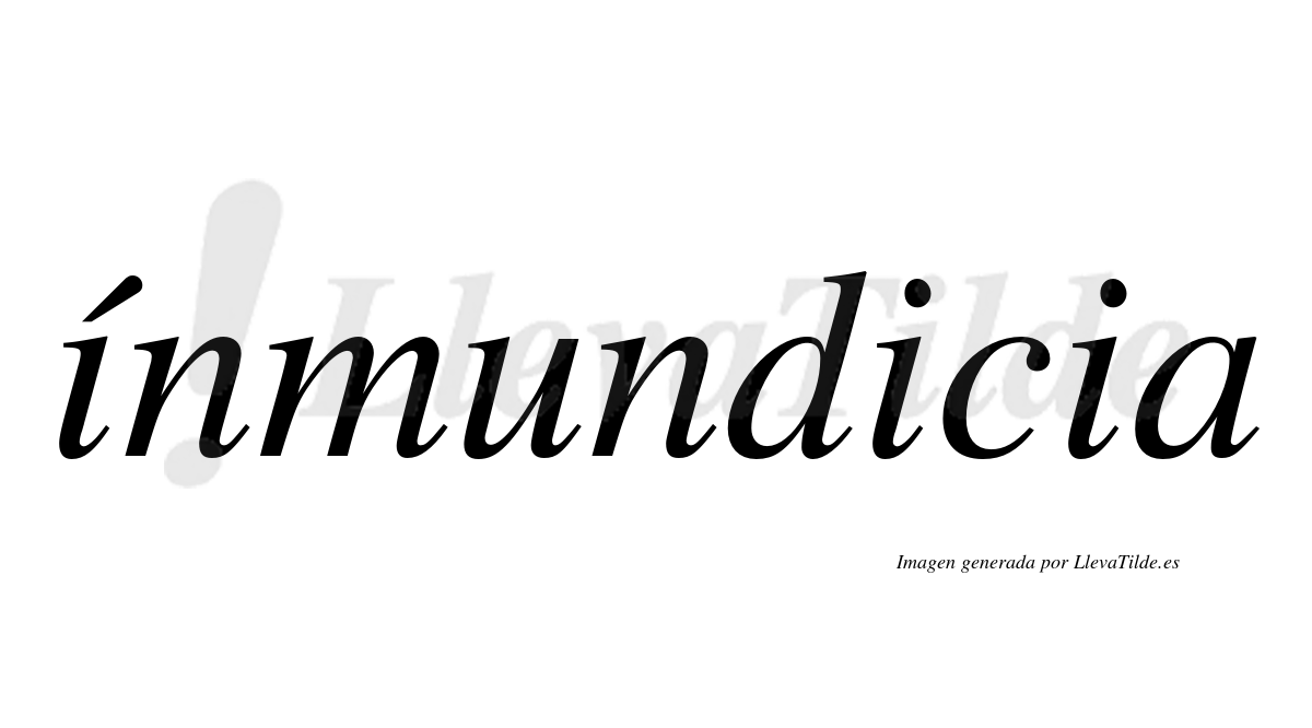 ¿Lleva tilde ínmundicia? | LlevaTilde.es
