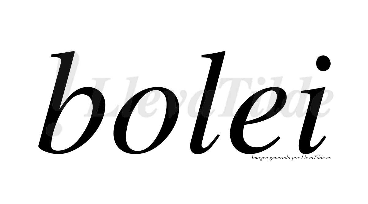¿Lleva tilde bolei? | LlevaTilde.es