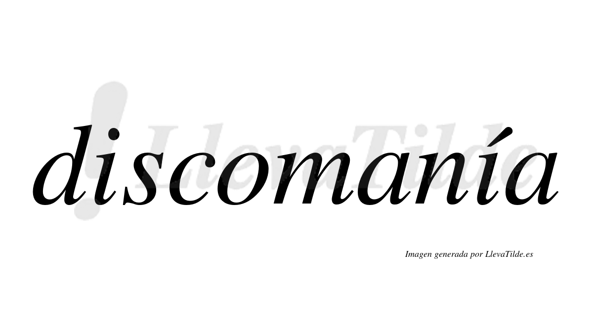 ¿Lleva tilde discomanía? | LlevaTilde.es