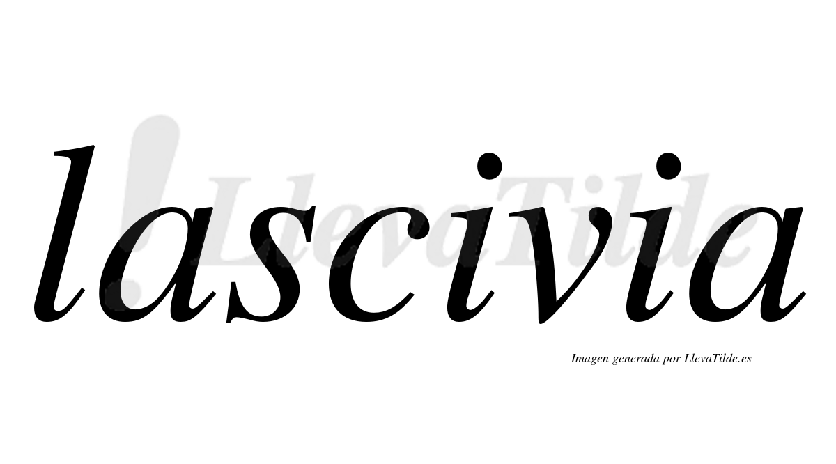 ¿Lleva tilde lascivia? | LlevaTilde.es