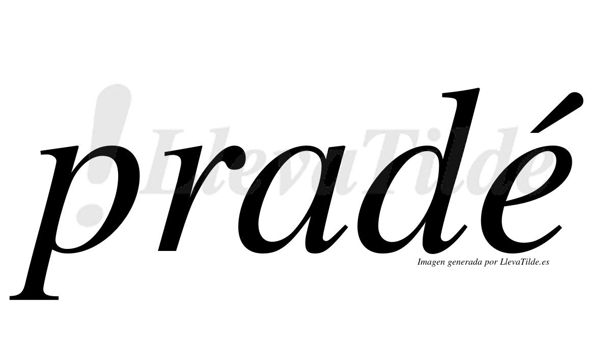 ¿Lleva tilde pradé? | LlevaTilde.es