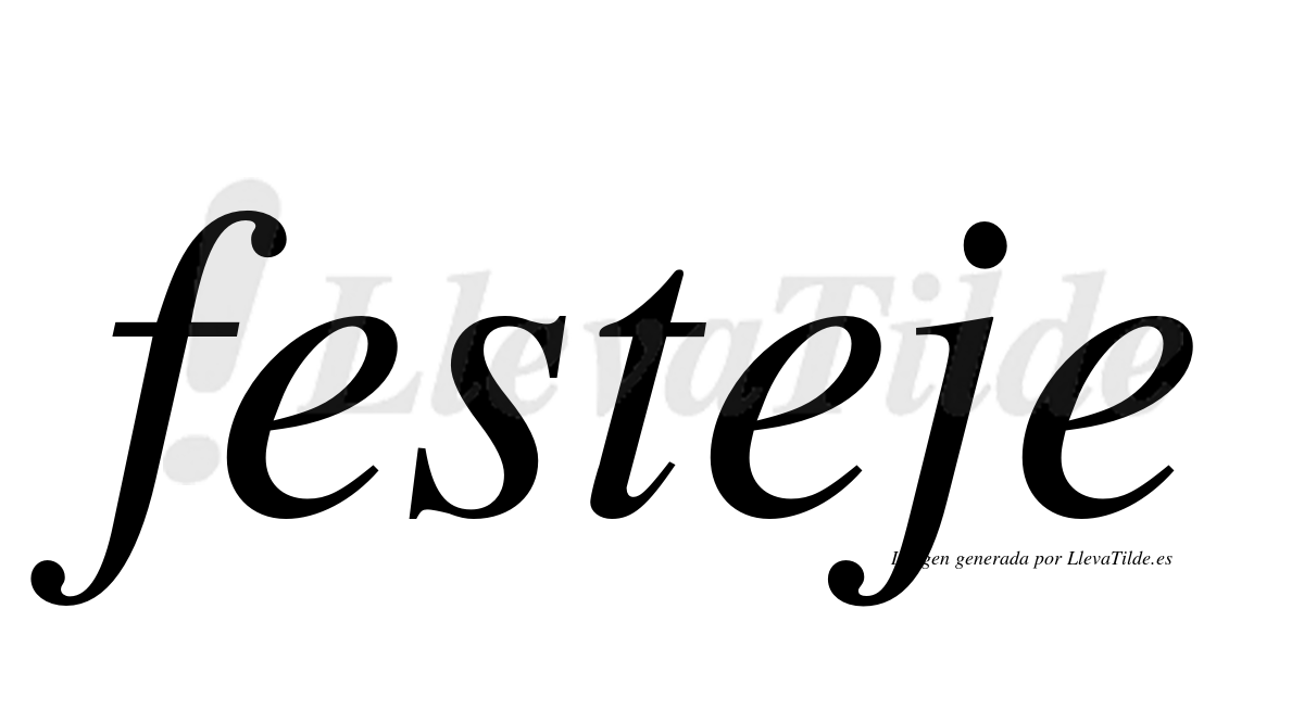¿Lleva tilde festeje? | LlevaTilde.es