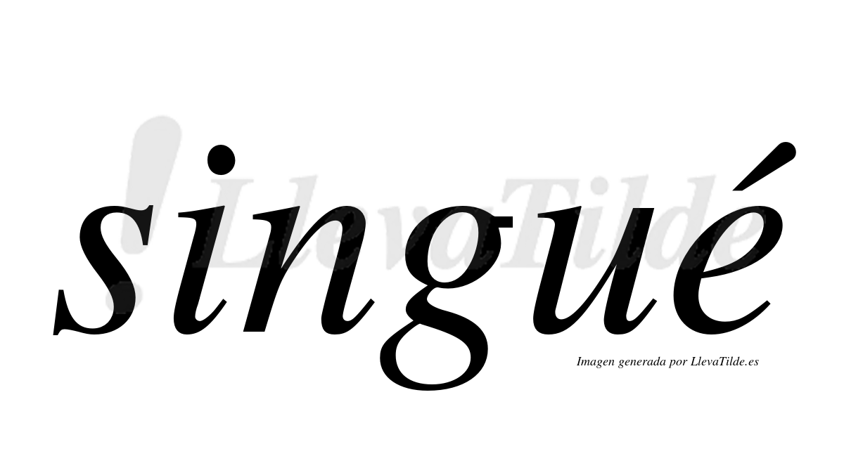 ¿Lleva tilde singué? | LlevaTilde.es