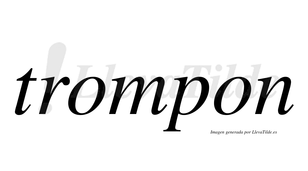 ¿Lleva tilde trompon? | LlevaTilde.es