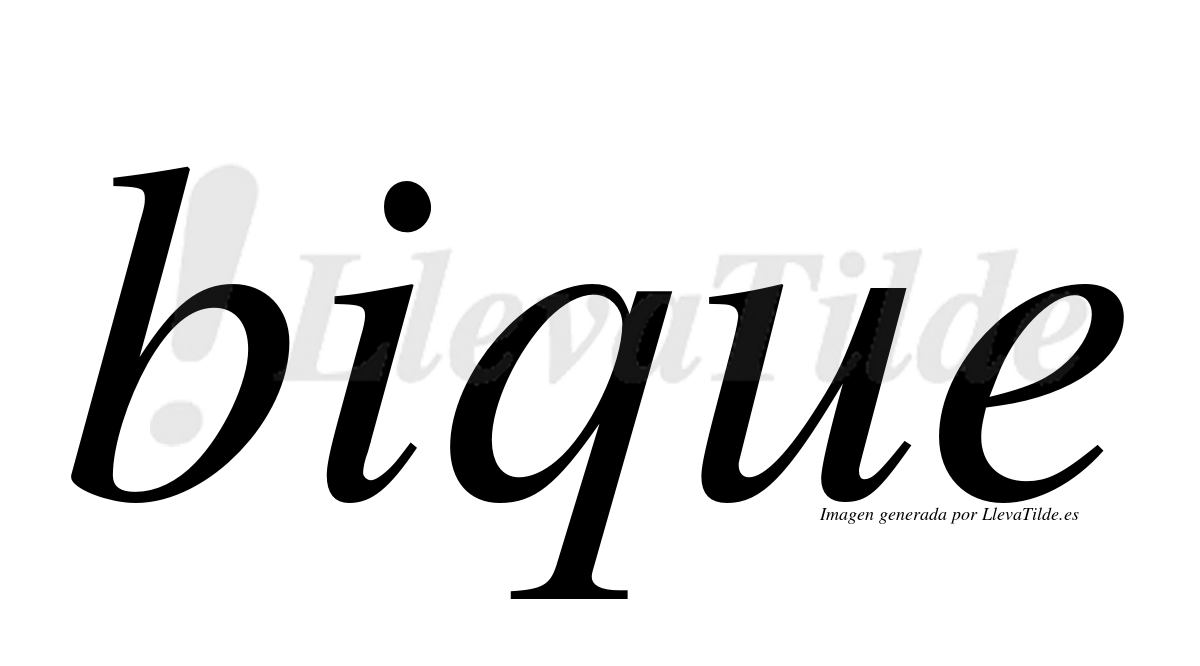 ¿Lleva tilde bique? | LlevaTilde.es